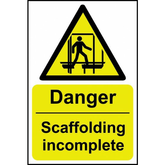 Danger Scaffolding Incomplete Sign - RPVC 200x300mm