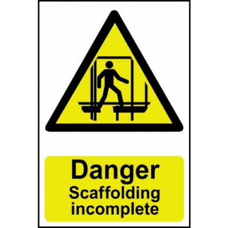 Danger Scaffolding Incomplete Sign - RPVC 200x300mm